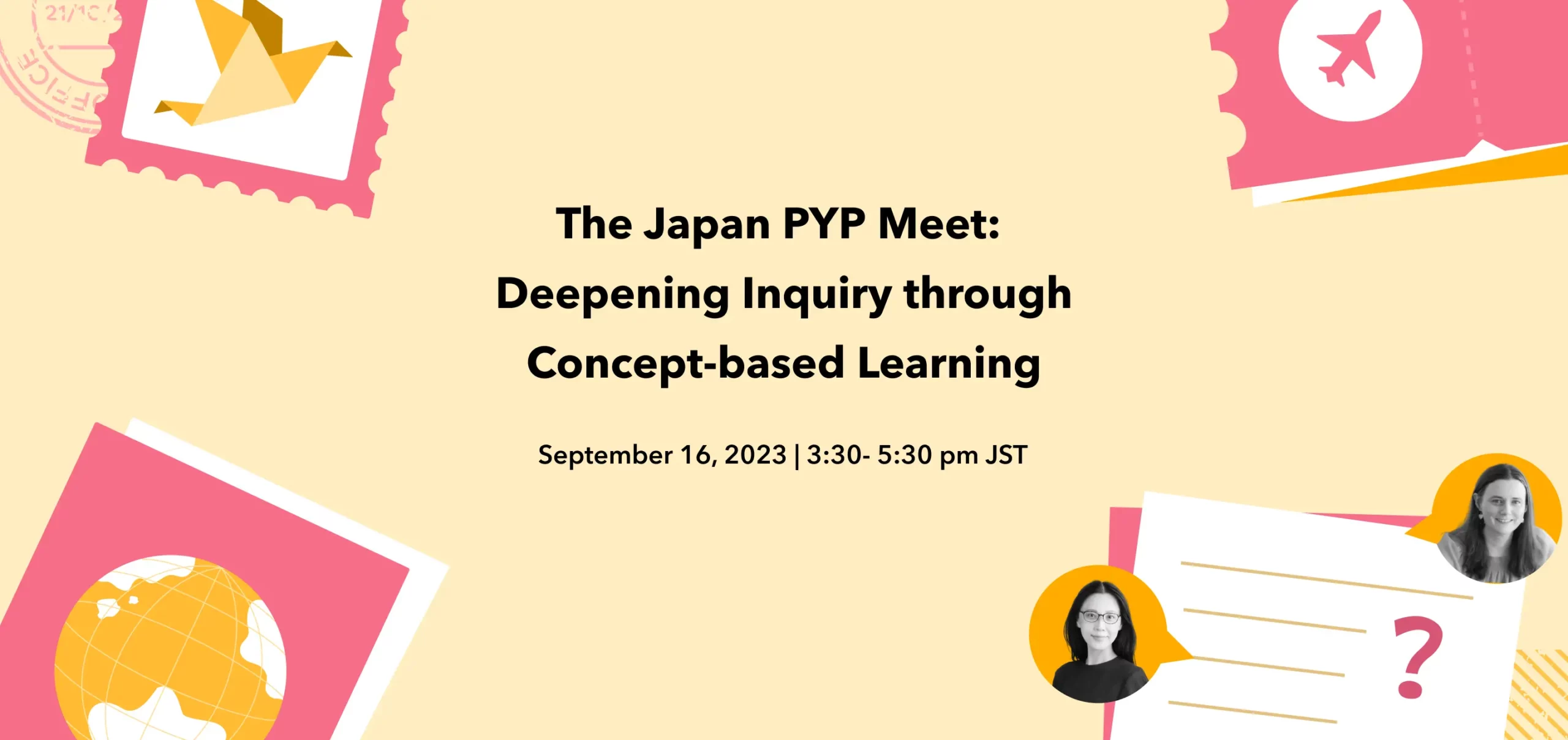 Inquiry through Concept-based Learning : Japan PYP Meet